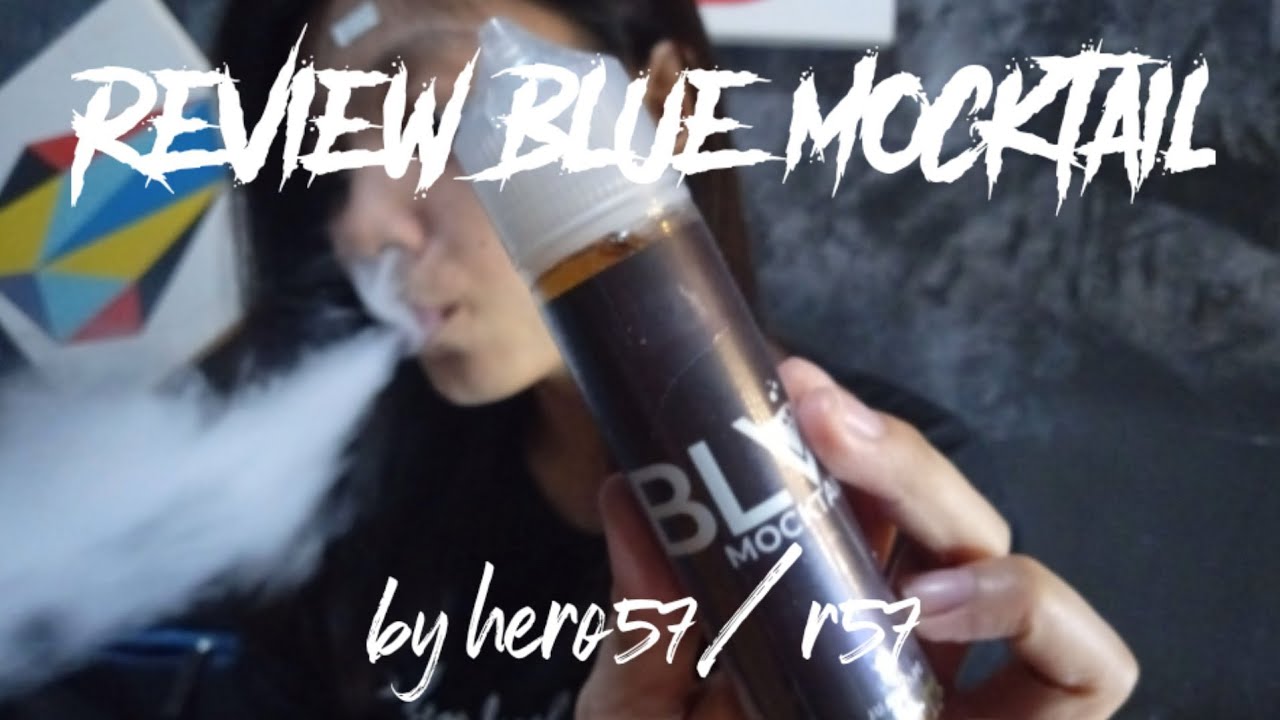 Review liquid BLUE MOCKTAIL by R57 x jualvape - YouTube