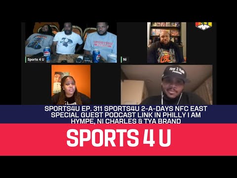 Sports4U Ep. 311 Sports4U 2-a-days NFC EAST special guest I am Hympe ...