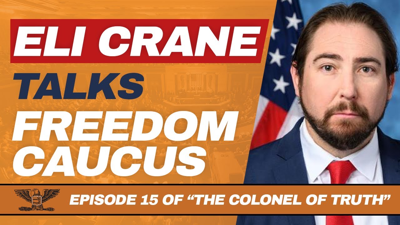 Freedom Caucus Member Eli Crane, Congressman from AZ, Talks About ...