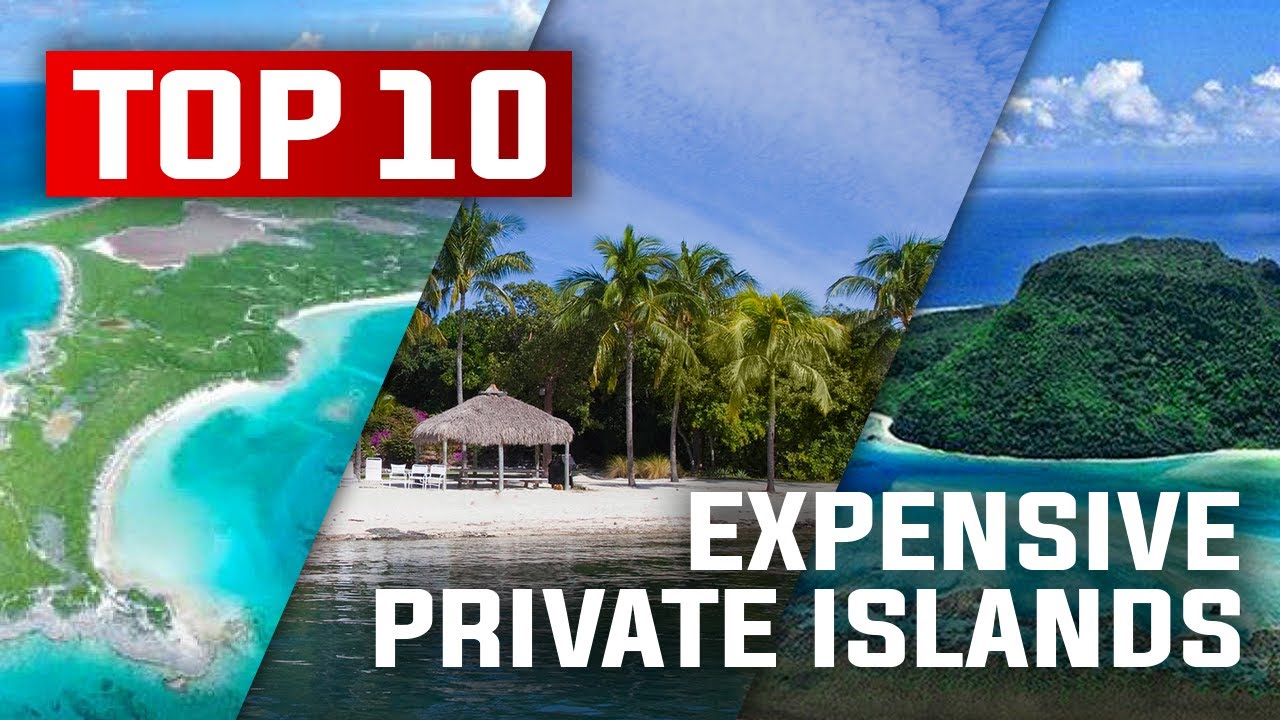 The Top 10 Most Expensive Private Islands - YouTube