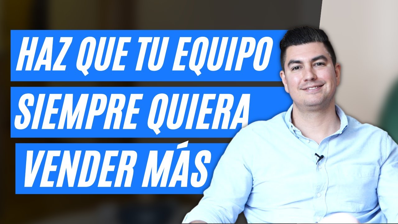 Cómo hacer que mis vendedores siempre quieran vender más - YouTube