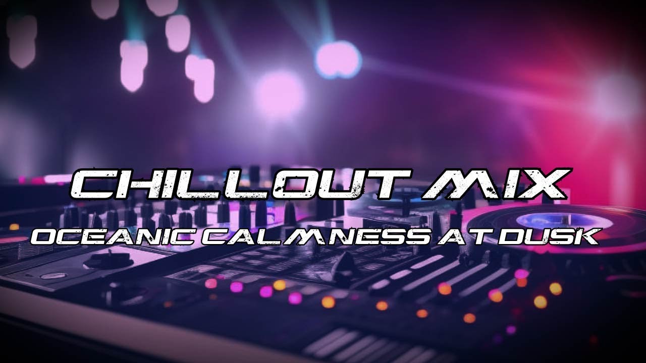 Chillstep Beatz : Oceanic Calmness at Dusk #chilloutmusic #chillstep # ...