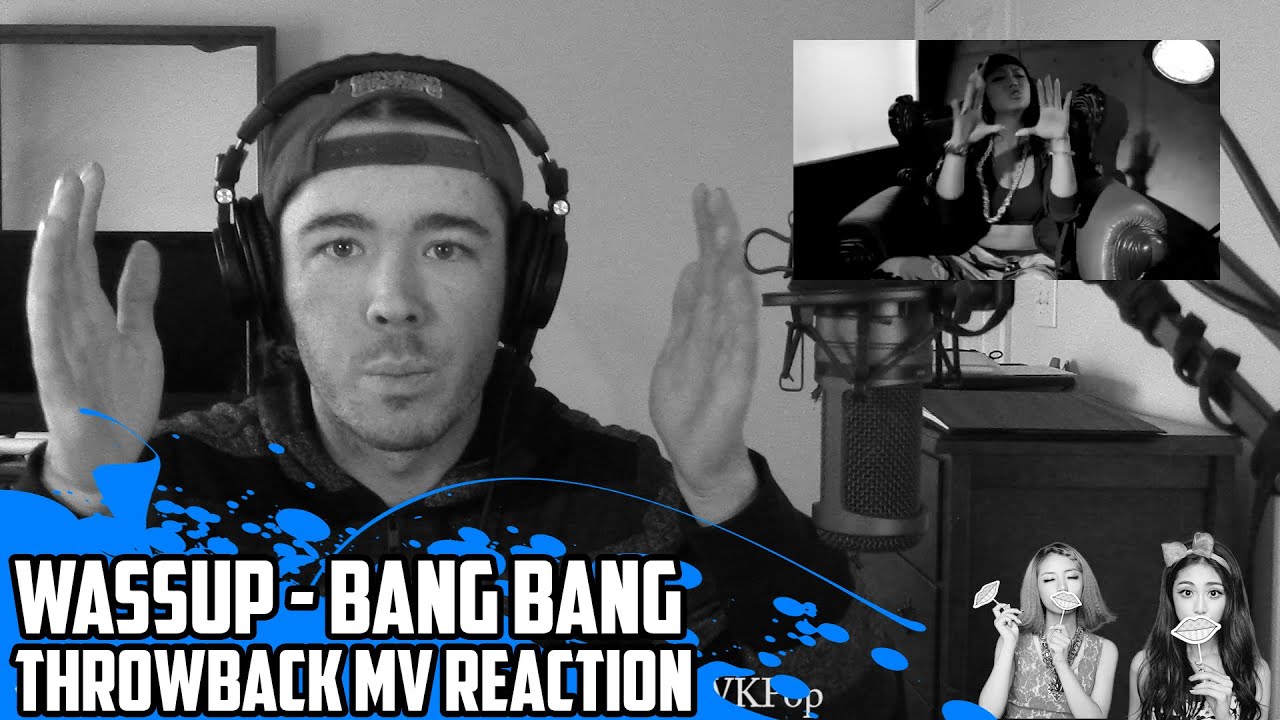 Wassup(와썹) Nada(나다) Solo - Bang Bang | Throwback MV Reaction - YouTube