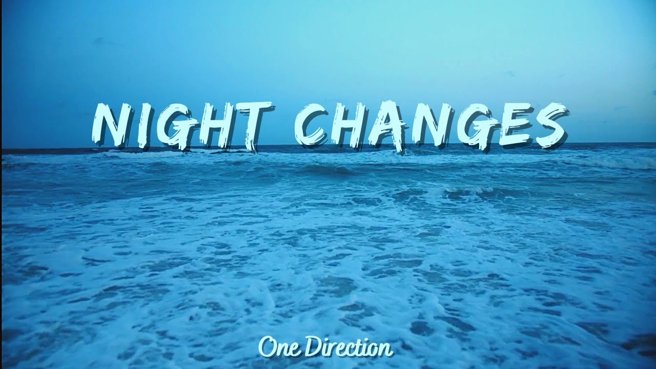 Night Changes - One Direction (Lyrics) - YouTube