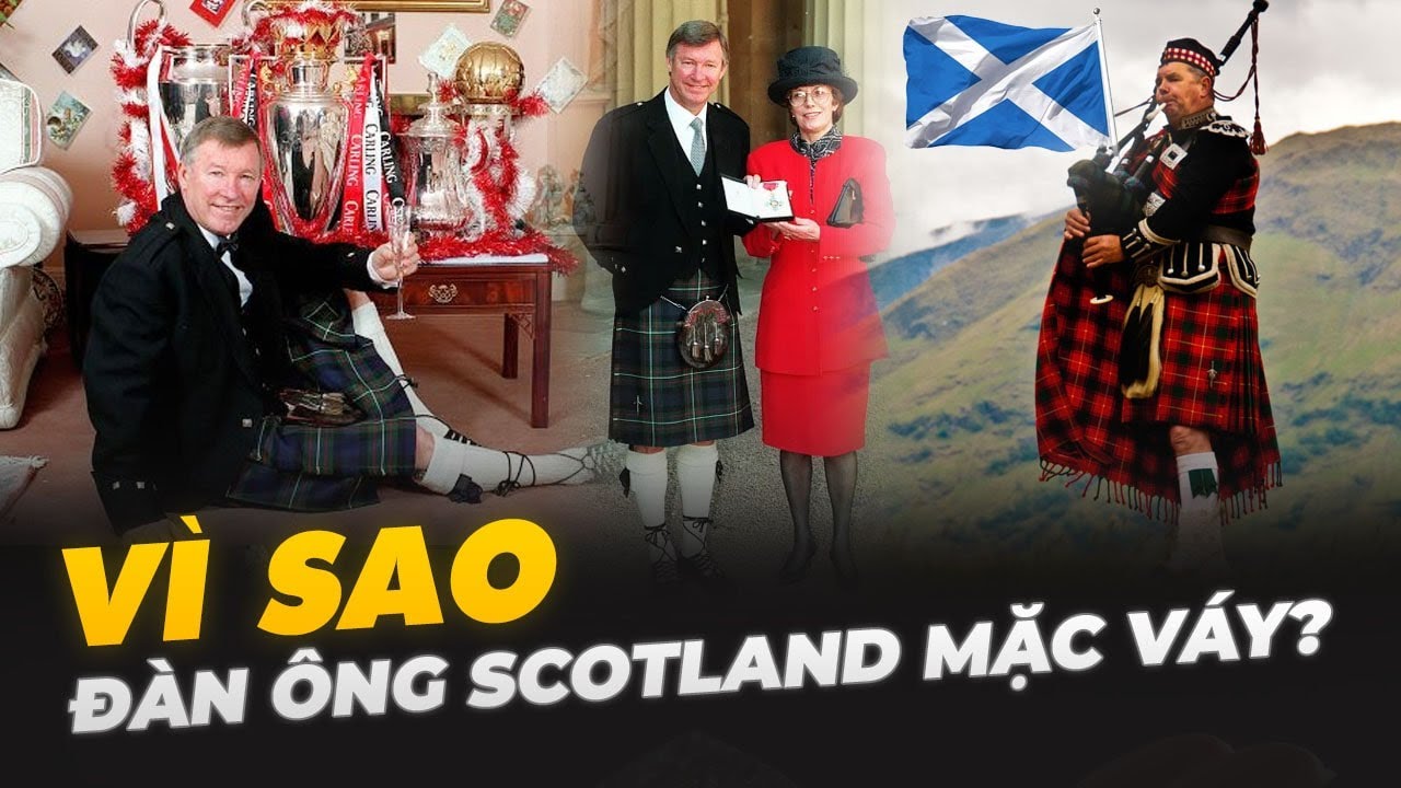 VÌ SAO ĐÀN ÔNG SCOTLAND MẶC VÁY? - YouTube
