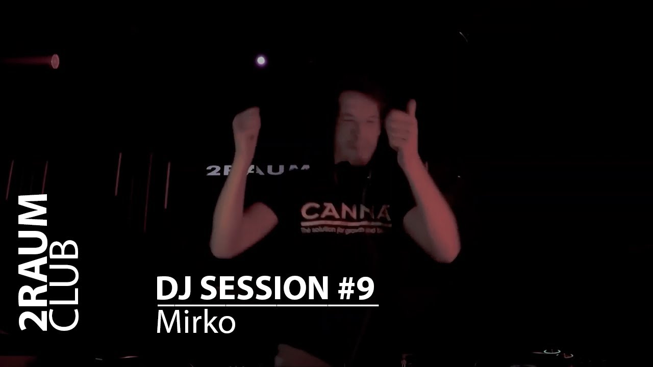 2RAUMCLUB DJ Session #9 Mirko - YouTube