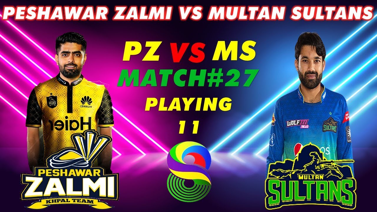 PSL 2023: Peshawar Zalmi Vs Multan Sultans Playing 11 | Match 27 | PSL ...