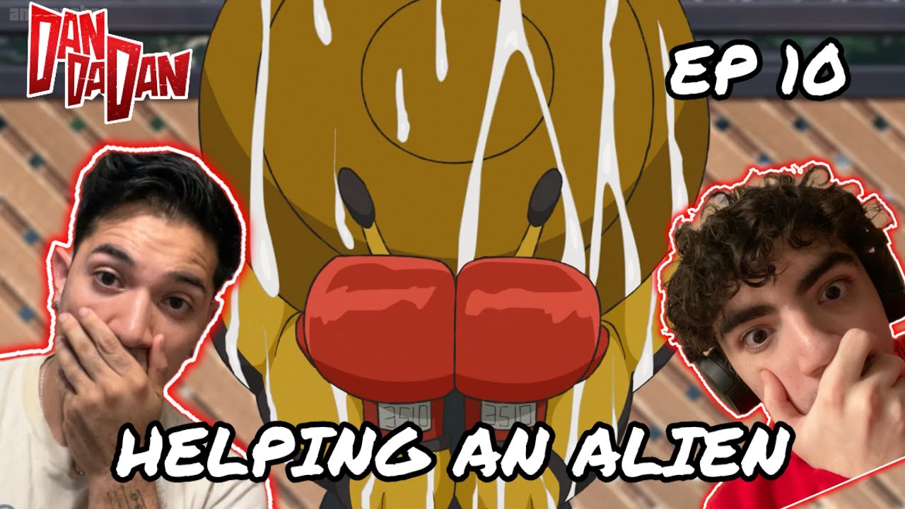 HELPING AN ALIEN!!! | DANDADAN EPISODE 10 REACTION - YouTube