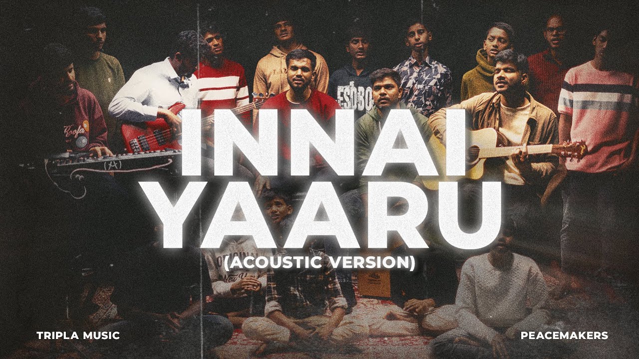 Innai Yaaru (Acoustic Version) TriplA ft.Peacemakers - YouTube