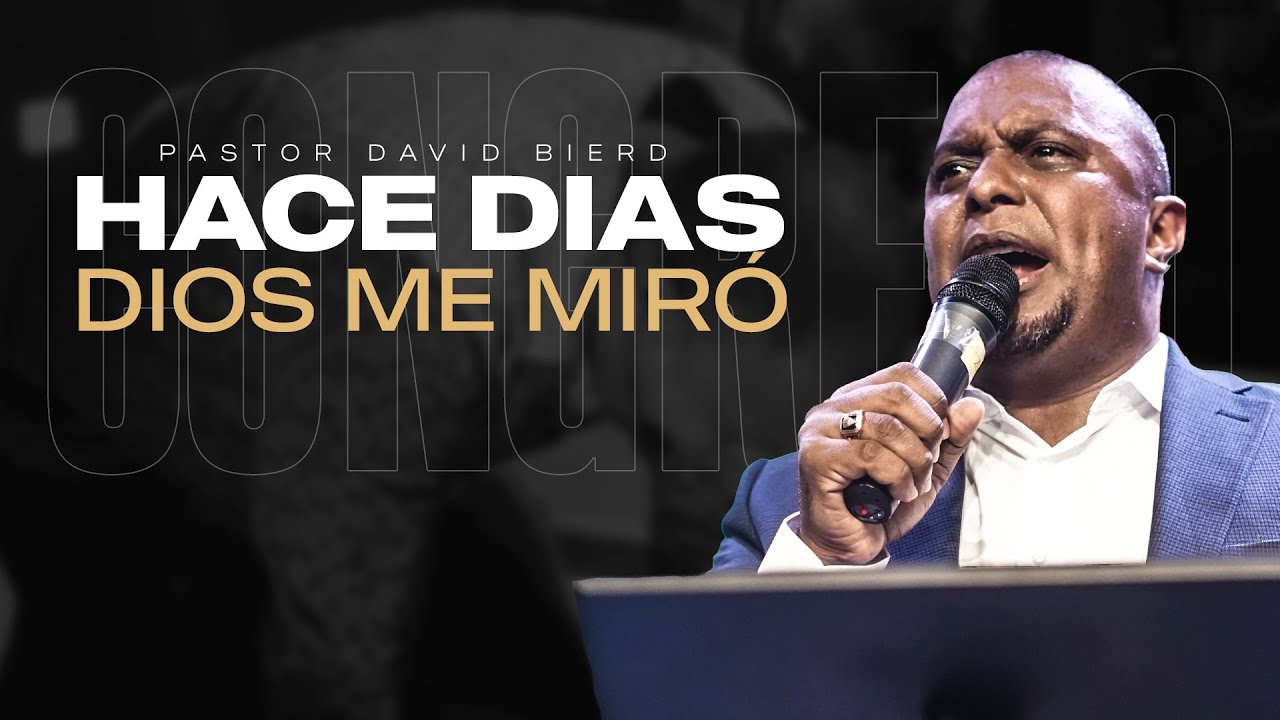 HACE DIAS DIOS ME MIRÓ | Pastor David Bierd - YouTube