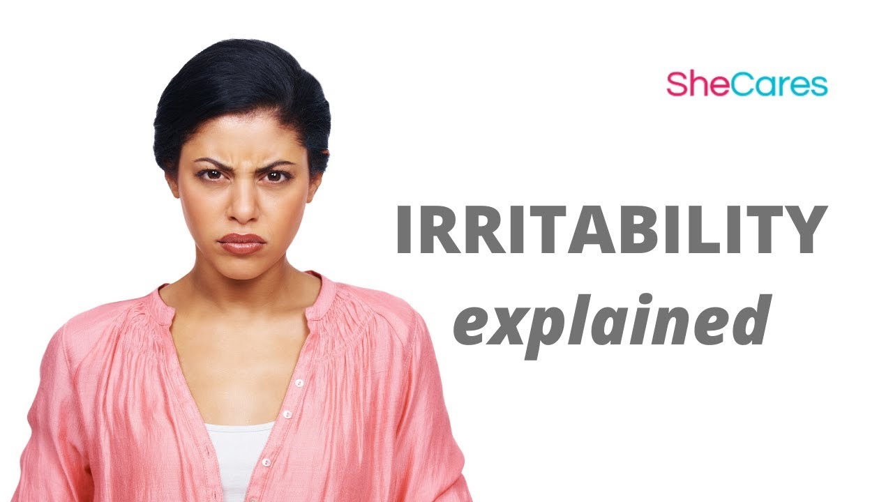 Irritability explained - SheCares - YouTube