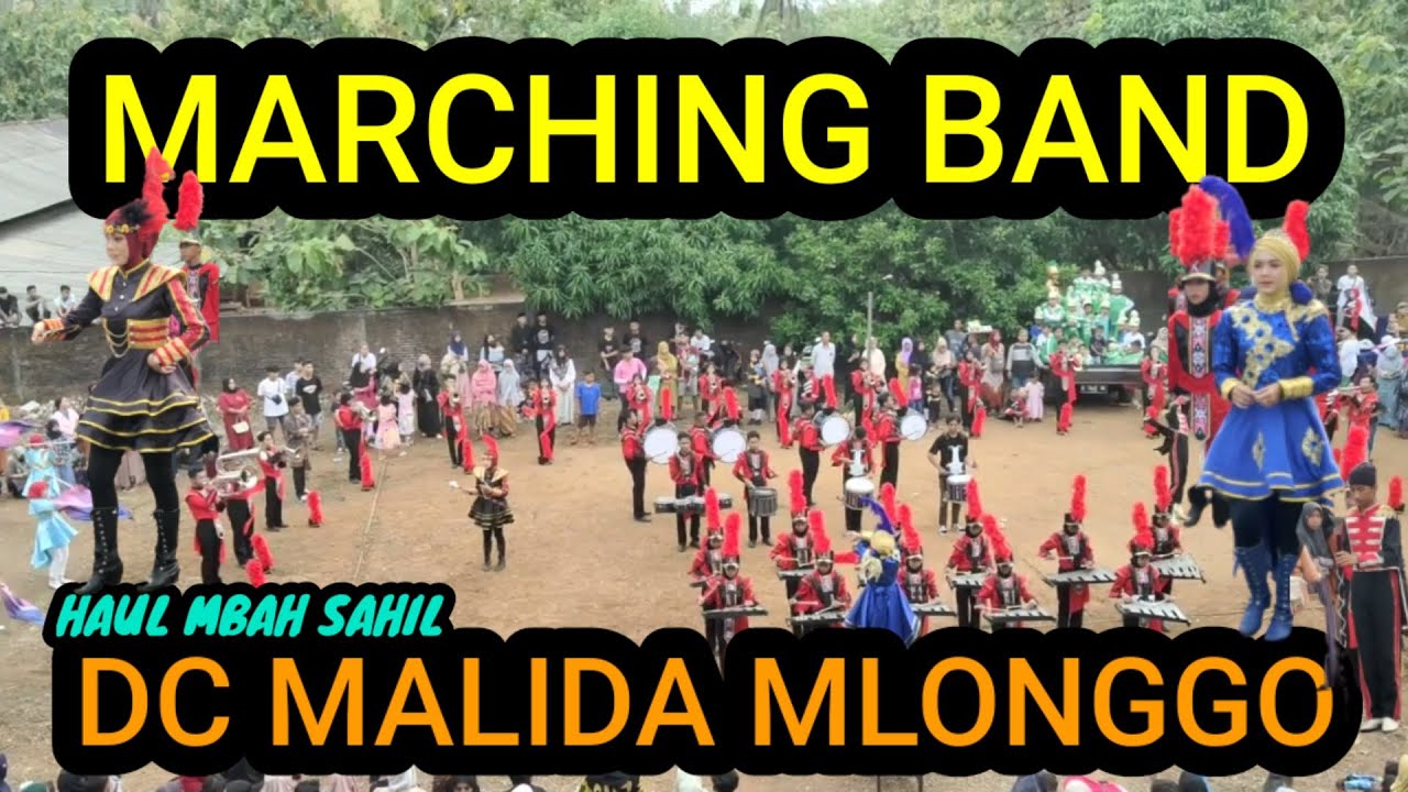 ATRAKSI LUAR BIASA!!!MARCHING BAND DC MALIDA MLONGGO HAUL MBAH SAHIL ...
