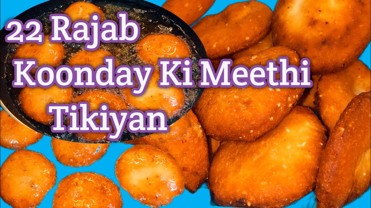 Meethi Tikiyan Recipe || Koonday Ki Tikiyan Ki Recipe || 22 Rajab Ki ...