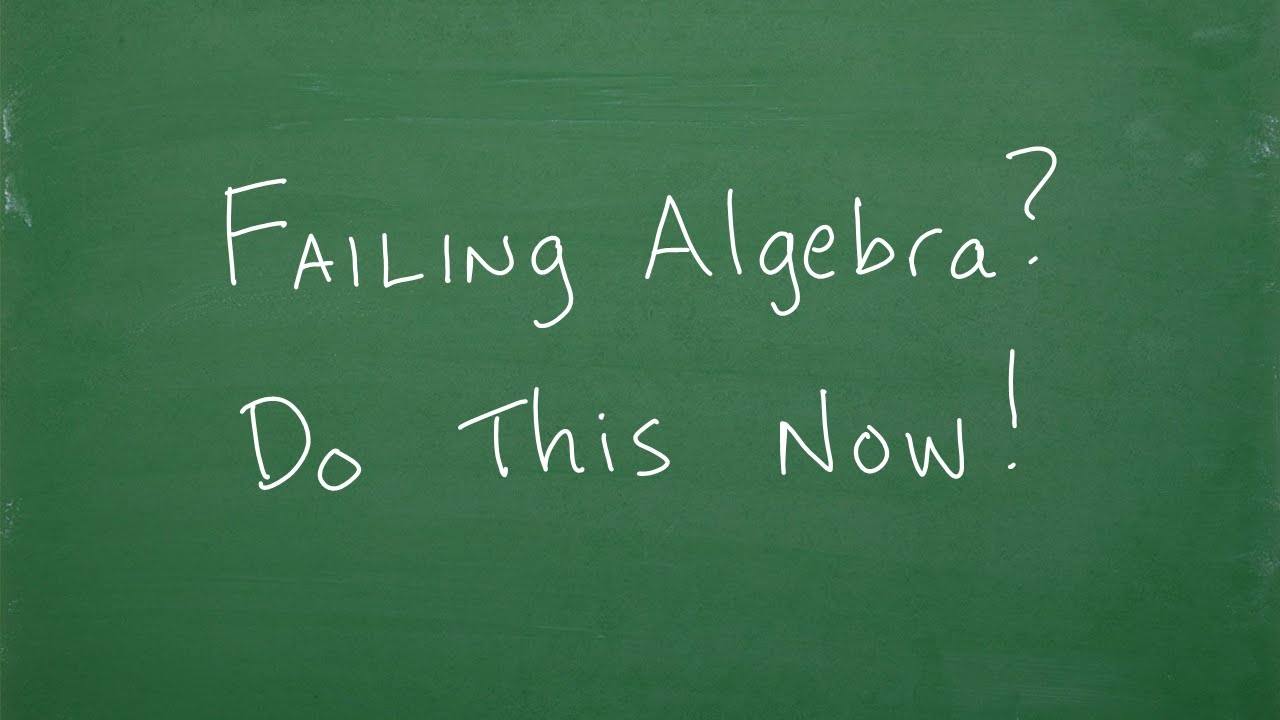 If you’re FAILING Algebra, do this now! - YouTube