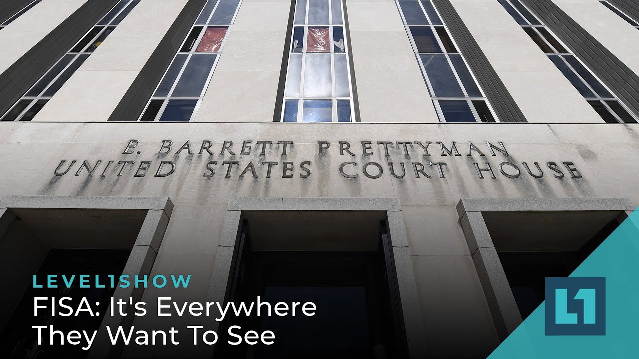The Level1 Show November 14 2023: FISA: It's Everywhere They Want To ...