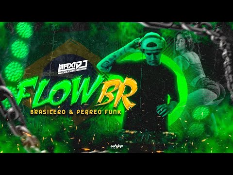 FLOW BR #1 MIX LO NUEVO, BRASILEROS, PERREO FUNK - Dj Maxi Barroca