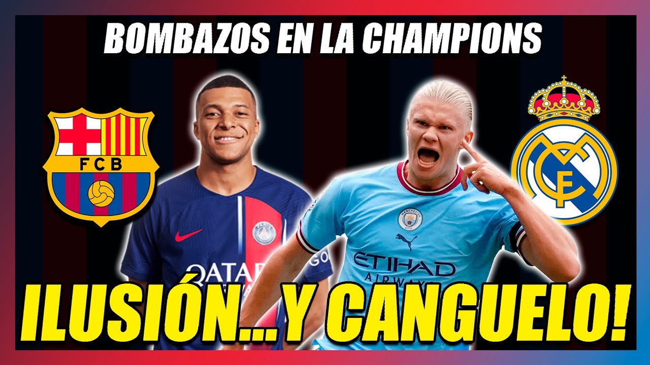 🔥¡¡ILUSIÓN Y CANGUELO EN CHAMPIONS LEAGUE!!🔥PSG-BARÇA y REAL MADRID ...