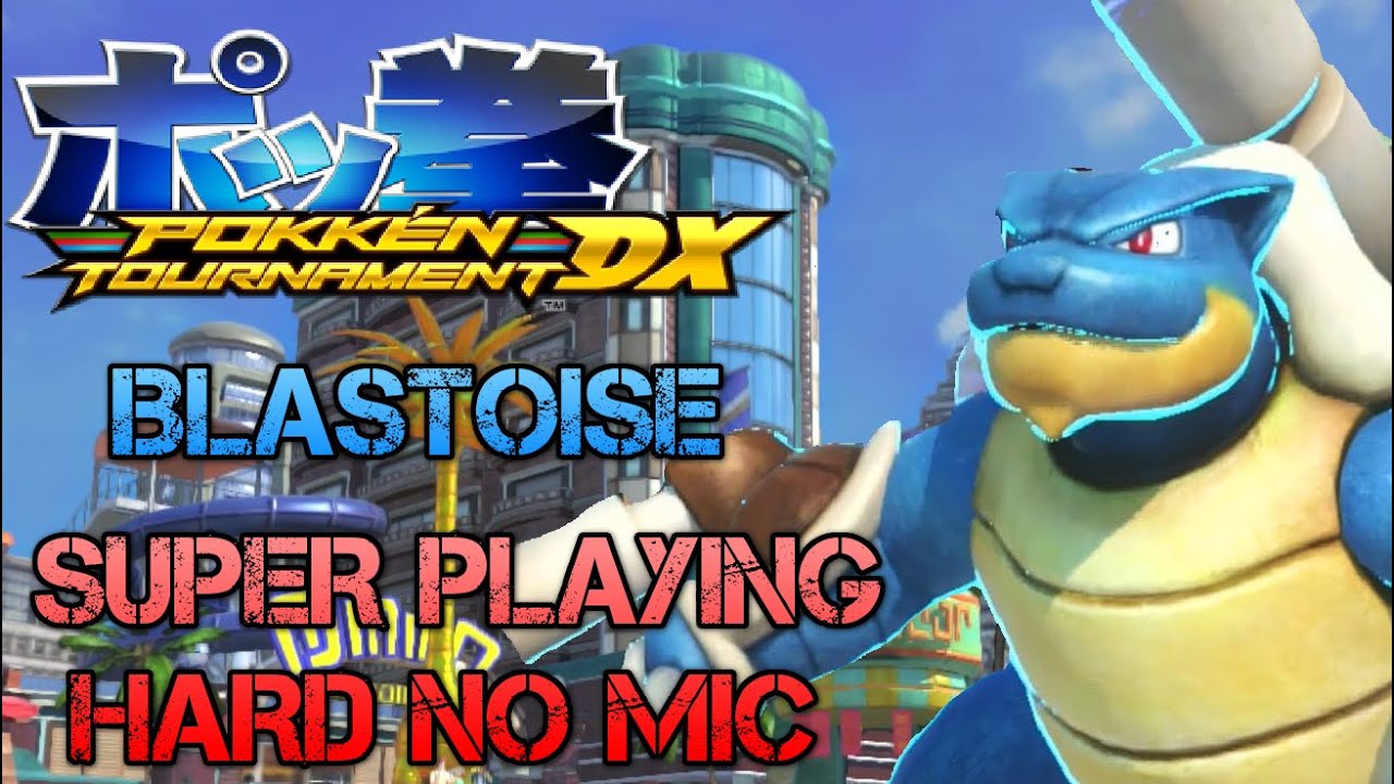 BLASTOISE FOREVER AFTER Pokken Tournament DX Blastoise (Super playing ...