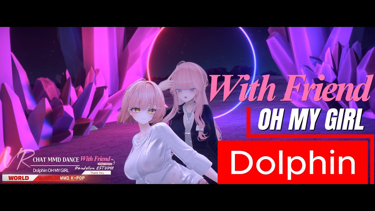 [With Friend] Dolphin OH MY GIRL [ VRCHAT MMD DANCE ] - YouTube