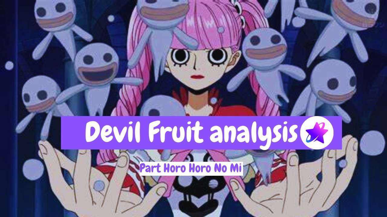 👻Devil Fruit Ananysis part Horo Horo No Mi/ Hollow-Hollow Fruit👻 - YouTube