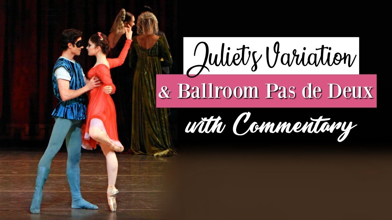 Juliet Variation & Ballroom Pas de Deux with Commentary | Kathryn ...