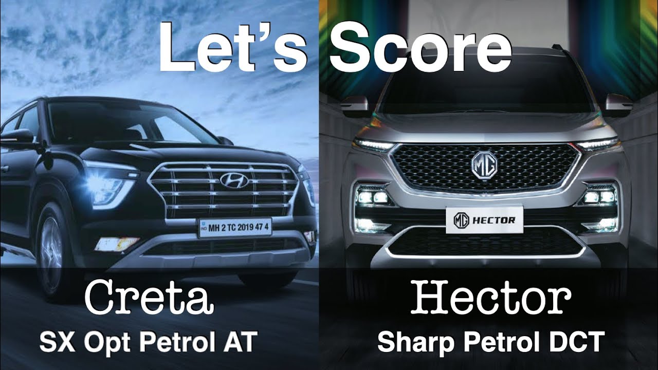 Hyundai Creta vs MG Hector (Petrol). Comparison and Scoring of SXO ...