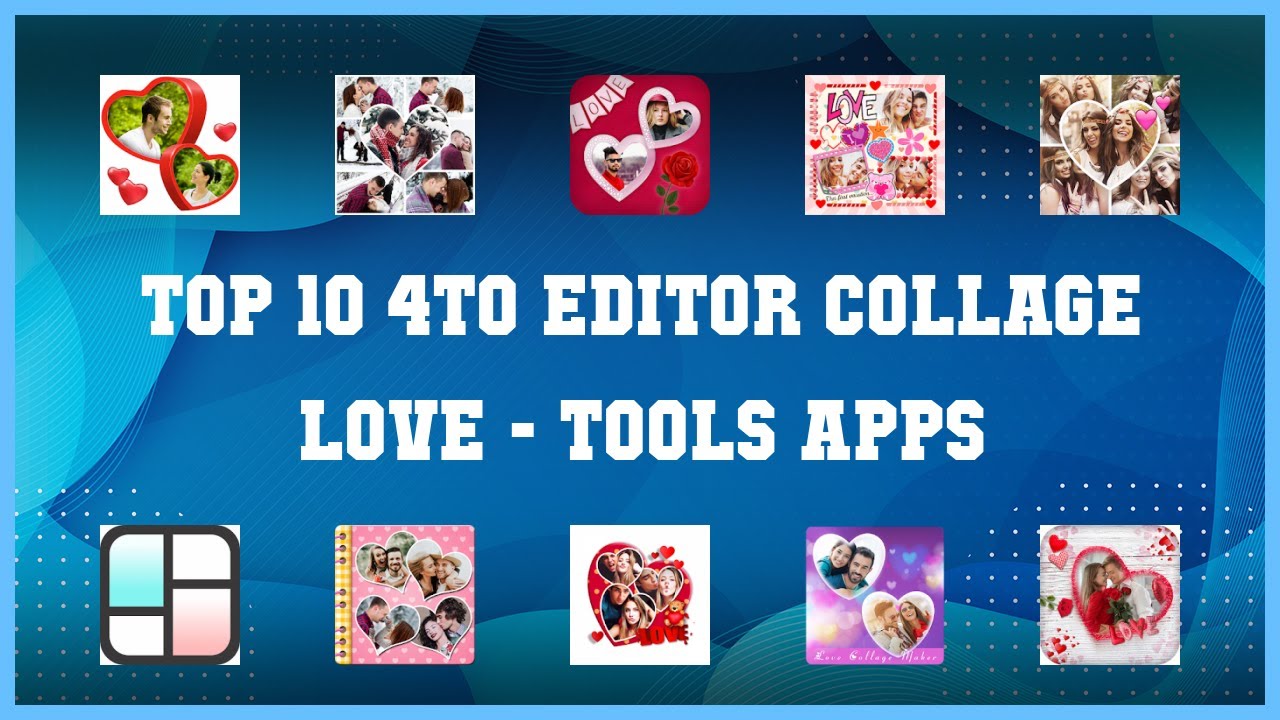 Top 10 4to Editor Collage Love Android Apps - YouTube
