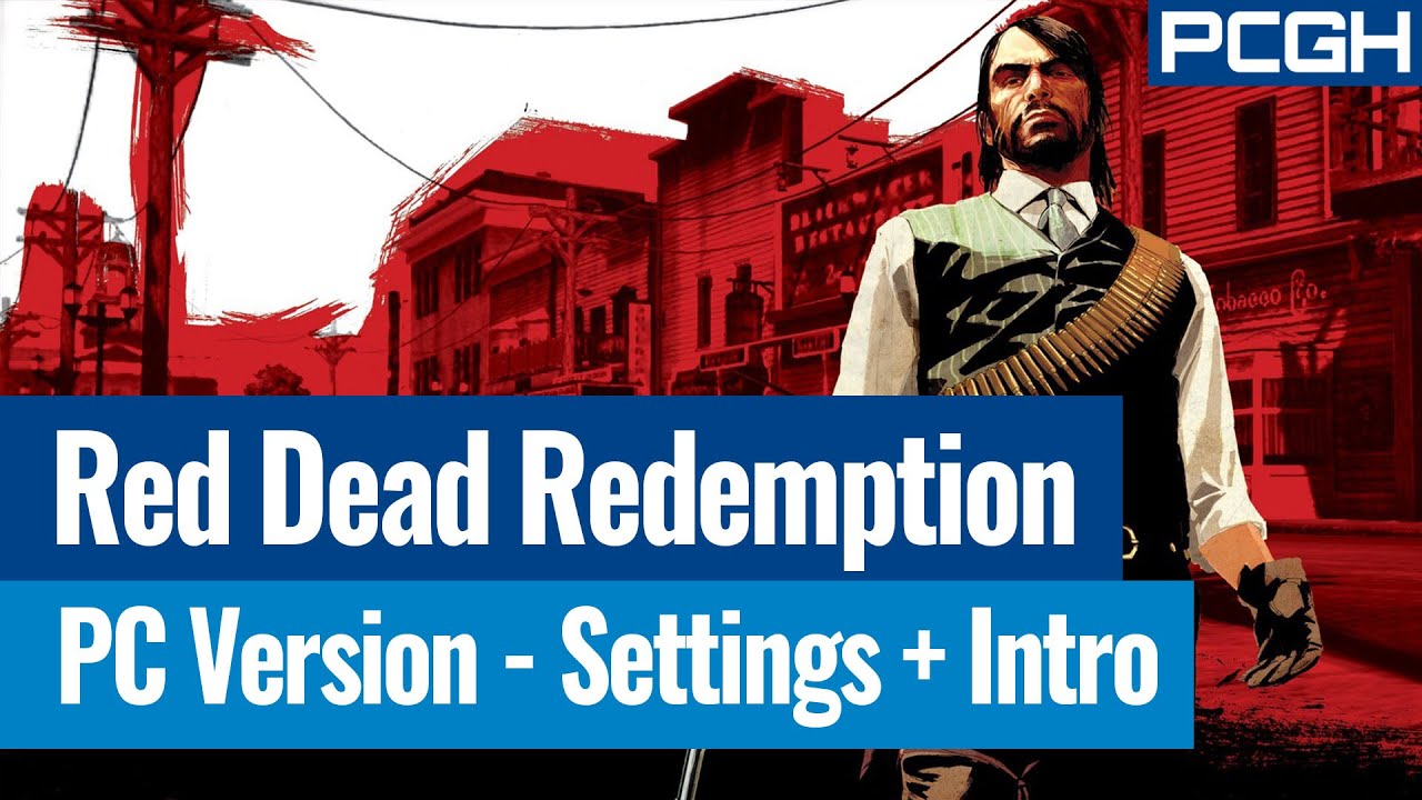 Red Dead Redemption PC | All settings exposed | 4K/UHD + DLAA | + Intro ...