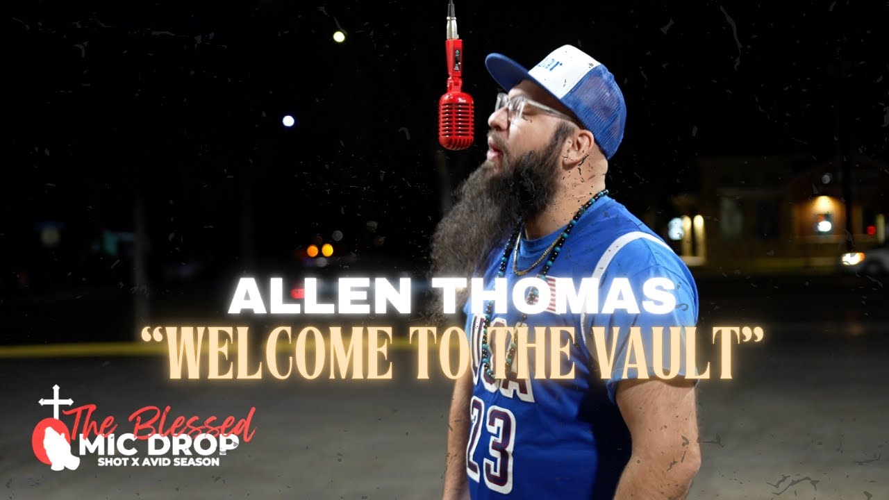 ALLEN THOMAS PERFORMS "WELCOME TO THE VAULT" ON THE BLESSED MIC DROP # ...