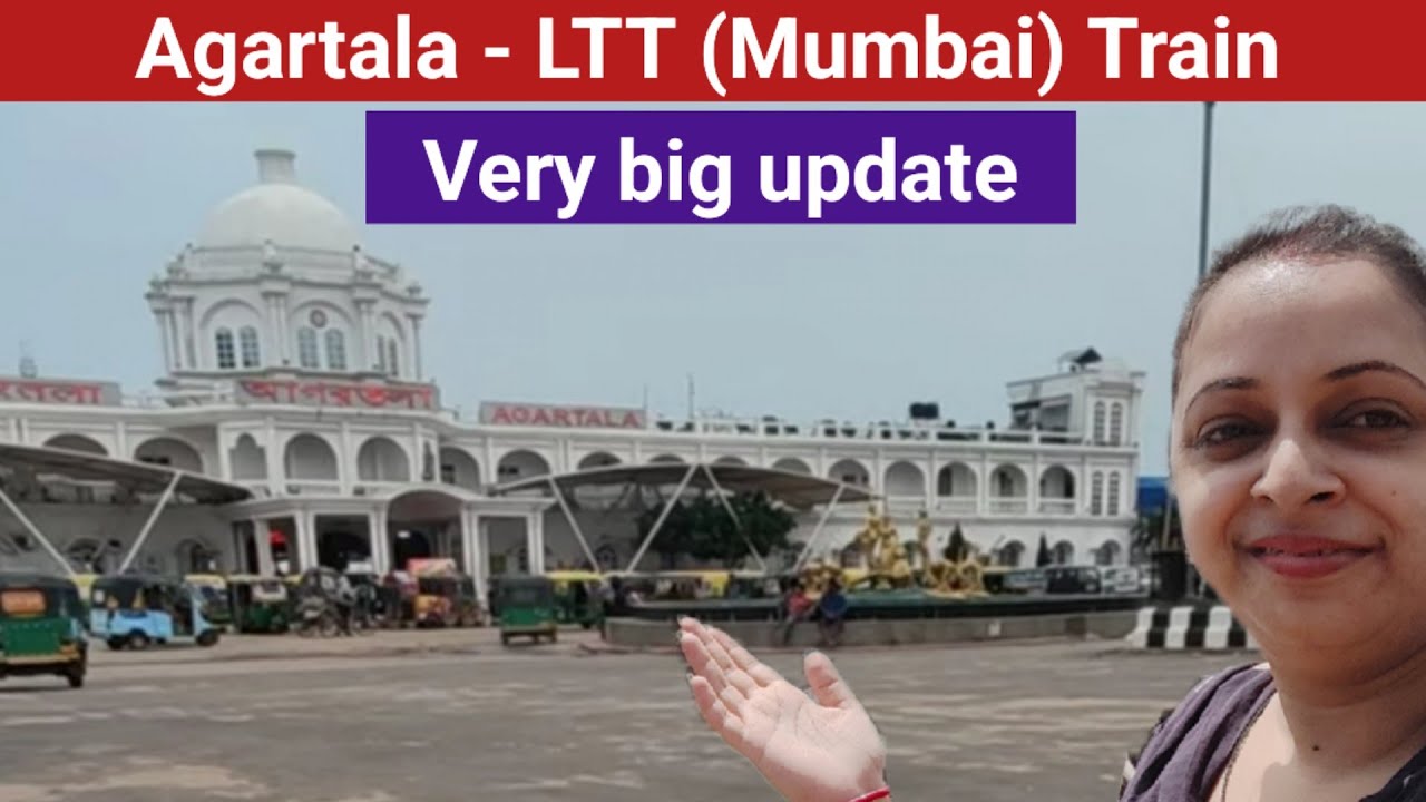 Agartala Mumbai LTT train very big update - YouTube