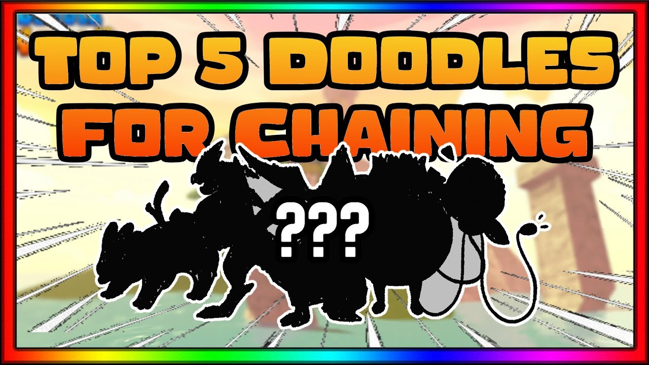 Top 5 Doodles For Chaining - Doodle World | Roblox - YouTube