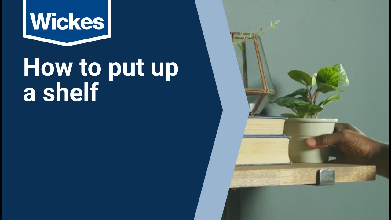 How to Put Up a Shelf | Wickes DIY Guide - YouTube