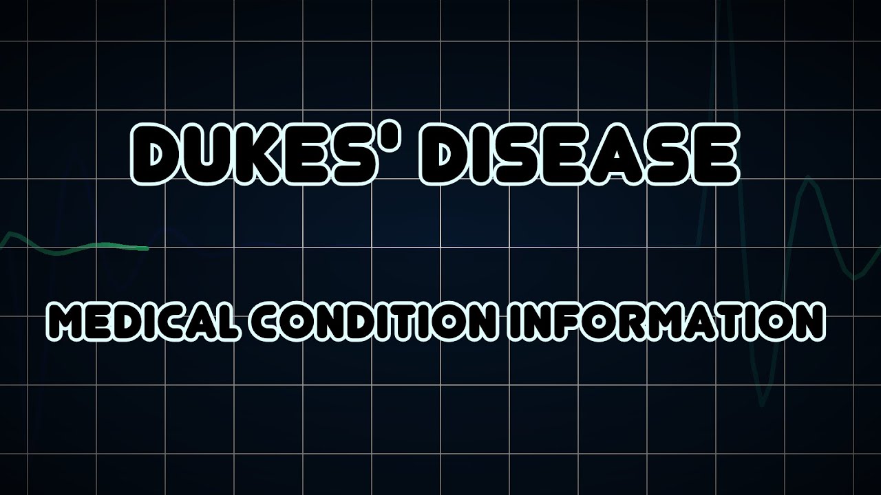Dukes' disease (Medical Condition) - YouTube