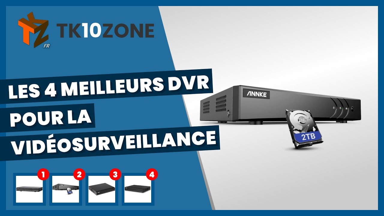 Les 4 meilleurs dvr pour la vidéosurveillance - YouTube