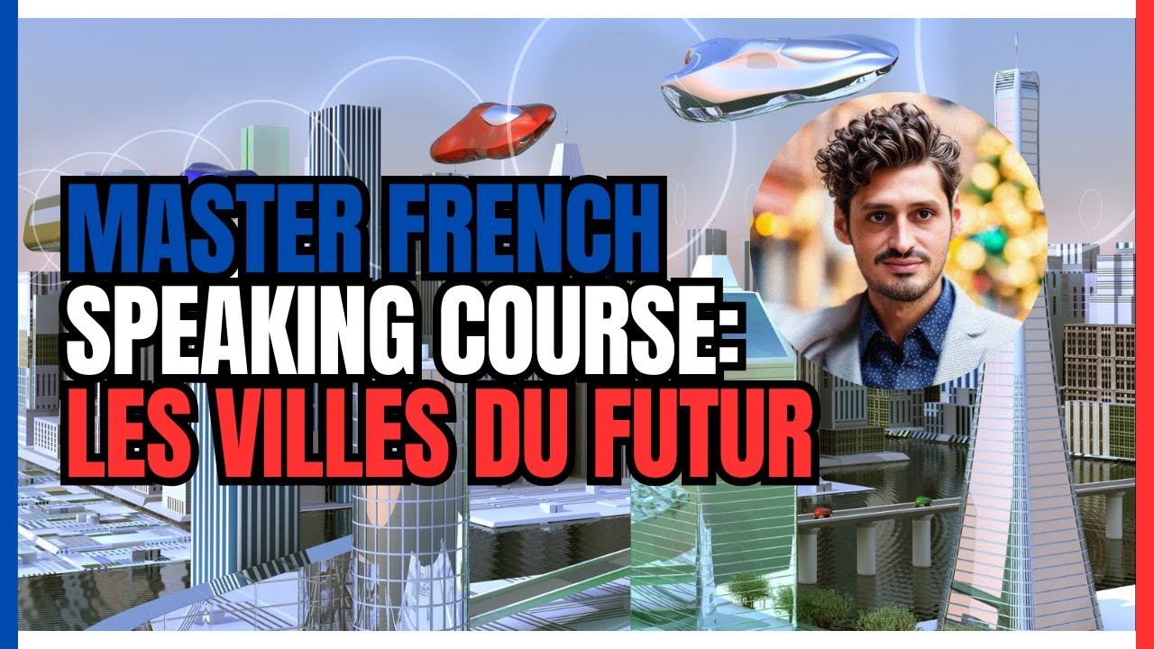 Apprends le Français : Les Villes du Futur | A2 | Donner son Avis ...