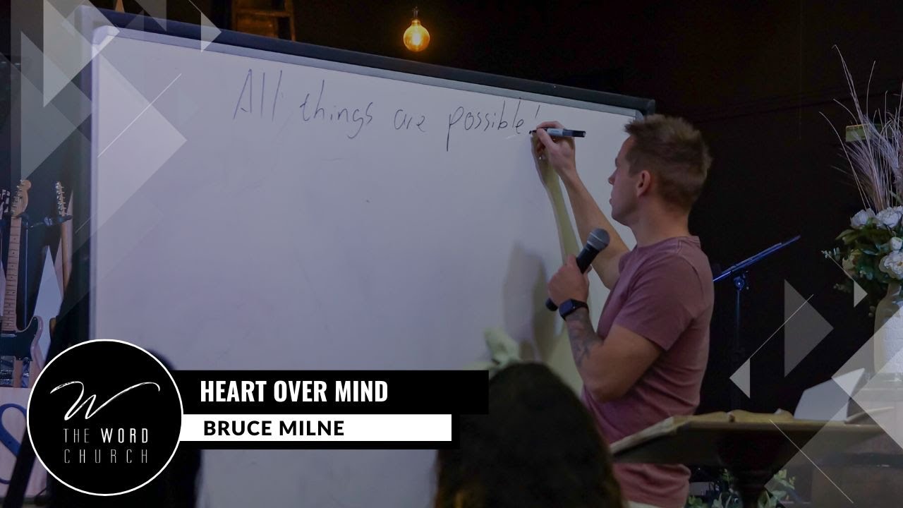 Heart Over Mind | Bruce Milne | The Word Church - YouTube