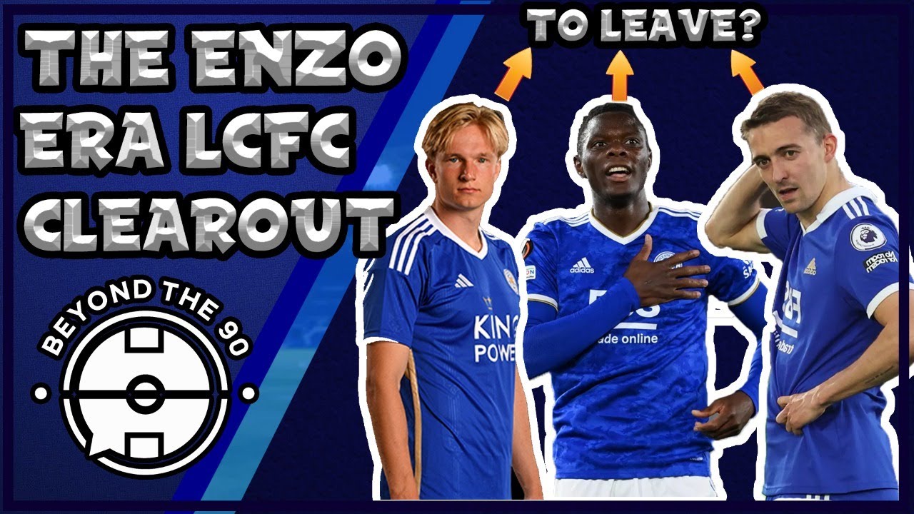 LCFC Transfer News Round Up | The Enzo Era Clearout Begins... - YouTube