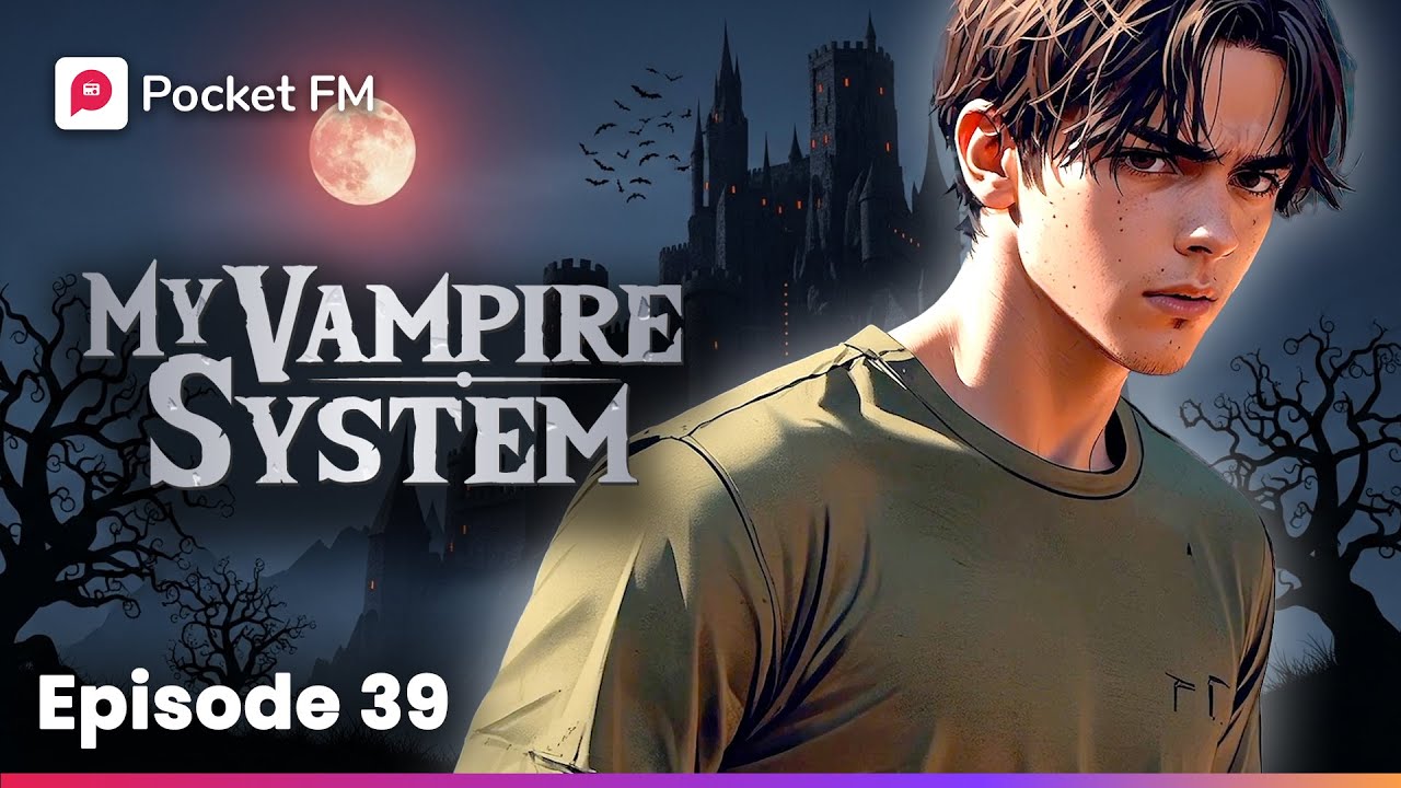 My Vampire System | Ep 39 - The Vampire Who Owes Me Everything | Pocket ...