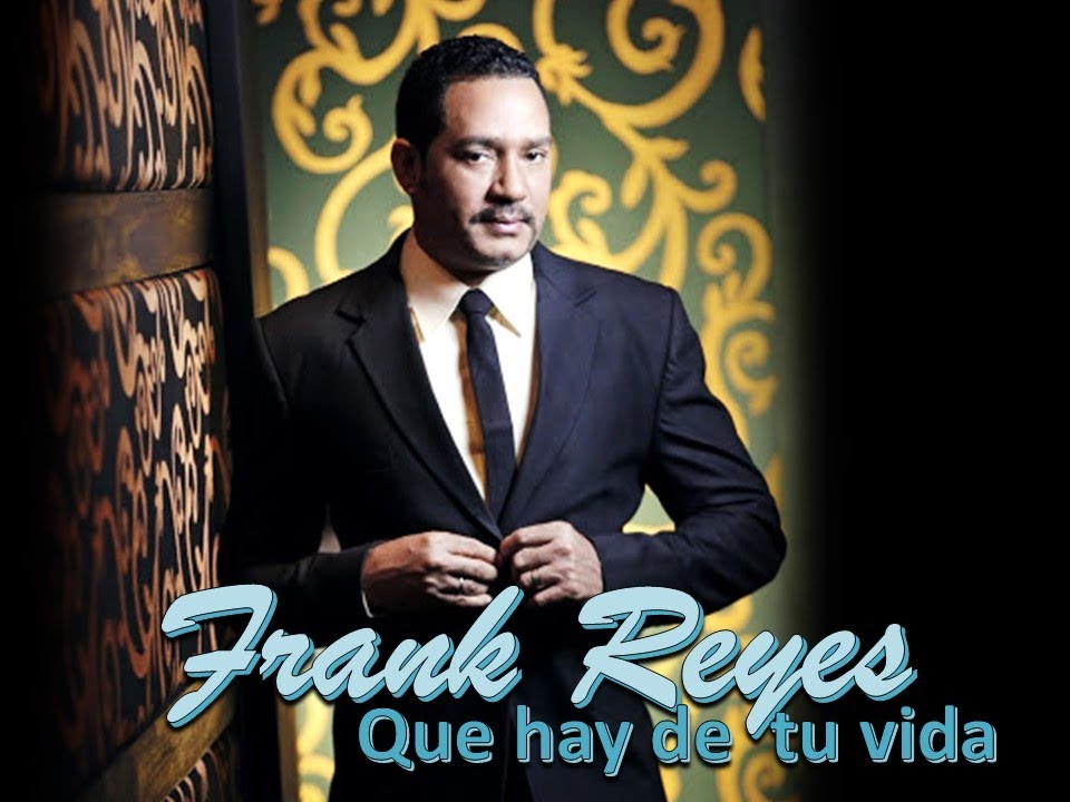 QUE HAY DE TU VIDA - FRANK REYES - 2014 - ORIGINAL TRACK - YouTube
