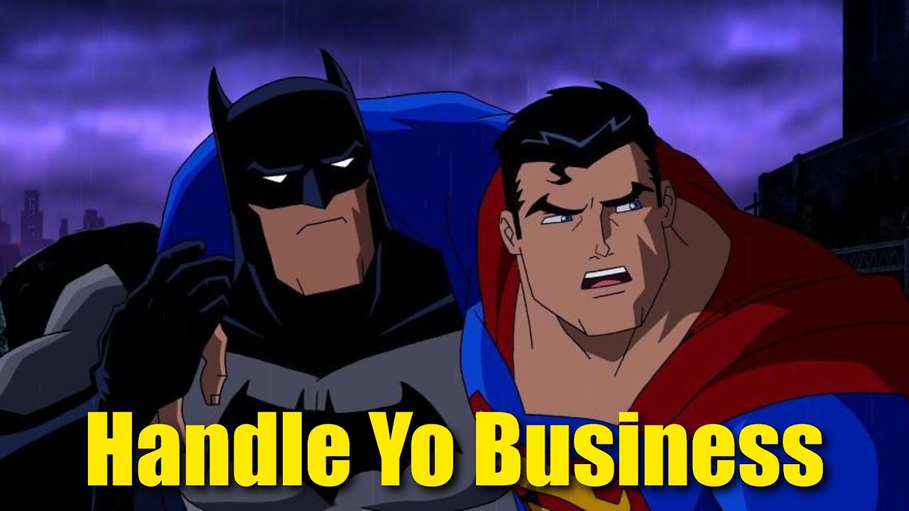 Batman And Superman Unite - Handle Yo Business - YouTube