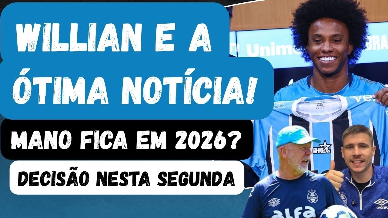 🚨ÓTIMA NOTÍCIA SOBRE WILLIAN | MANO MENEZES FICA EM 2026? | DECISÃO PRO GRÊMIO NESTA SEGUNDA ...