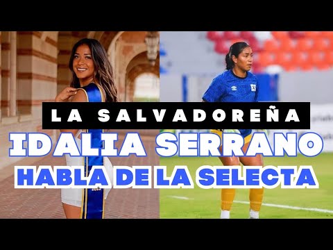 IDALIA SERRANO HABLÓ SOBRE SU PASO CON LA SELECTA 🇸🇻🤩 *ESTÁ MUY ...