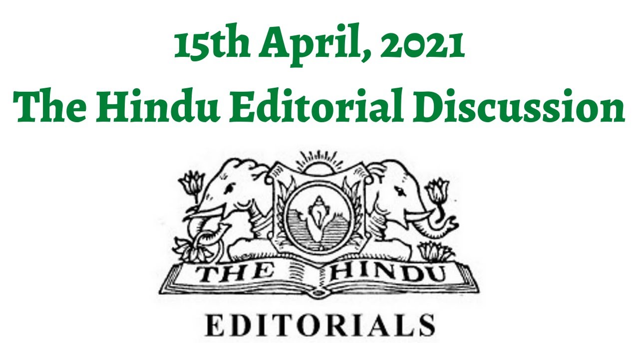 15th April 2021 - The Hindu Editorial Discussion (Ramchandra Siras ...