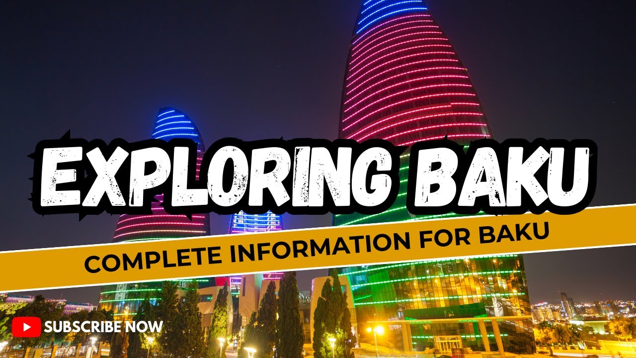 | UAE TO BAKU | IMPORTANT INFORMATION ABOUT AZERBAIJAN | MUST WATCH ...