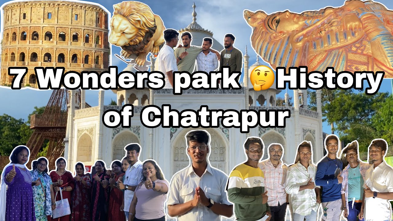 Seven Wonders Park Chatrapur🤔History Of Chatrapur (ବ୍ରହ୍ମପୁର ରୁ ଆସିଛୁ ...