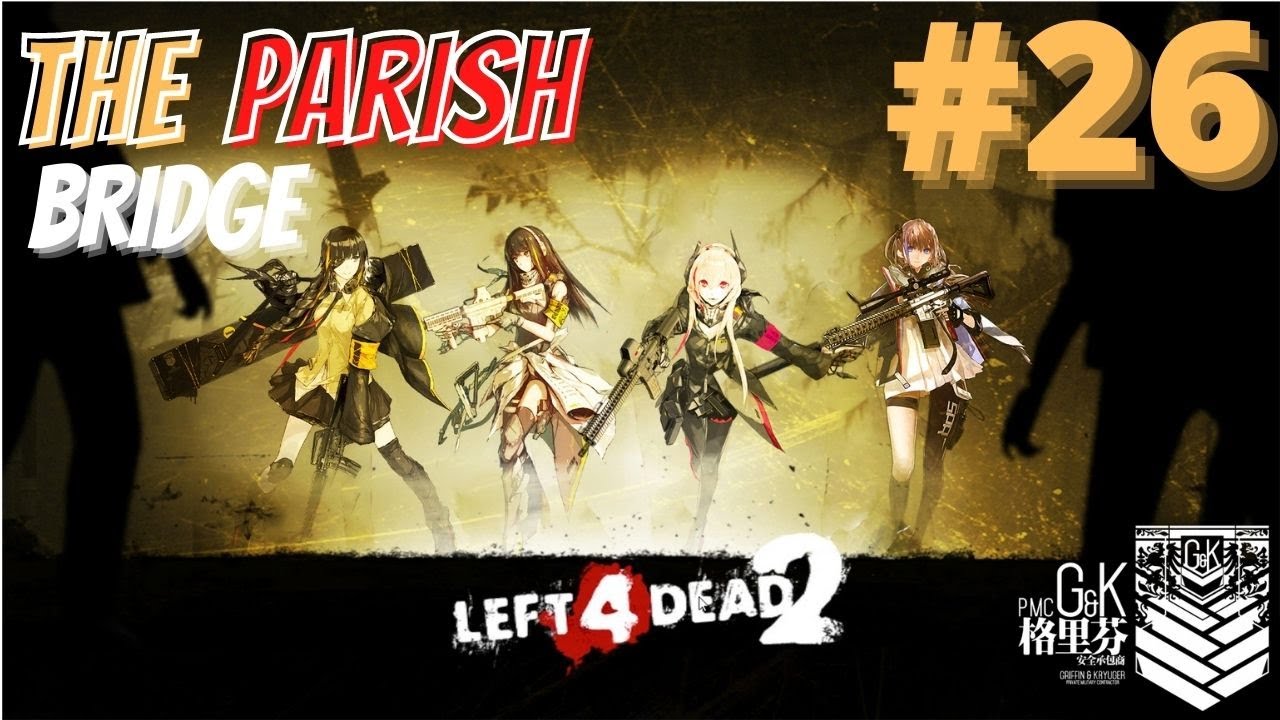 Left 4 Dead 2 #26 - The Parish | Bridge (WALKTHROUGH GAMEPLAY) - YouTube