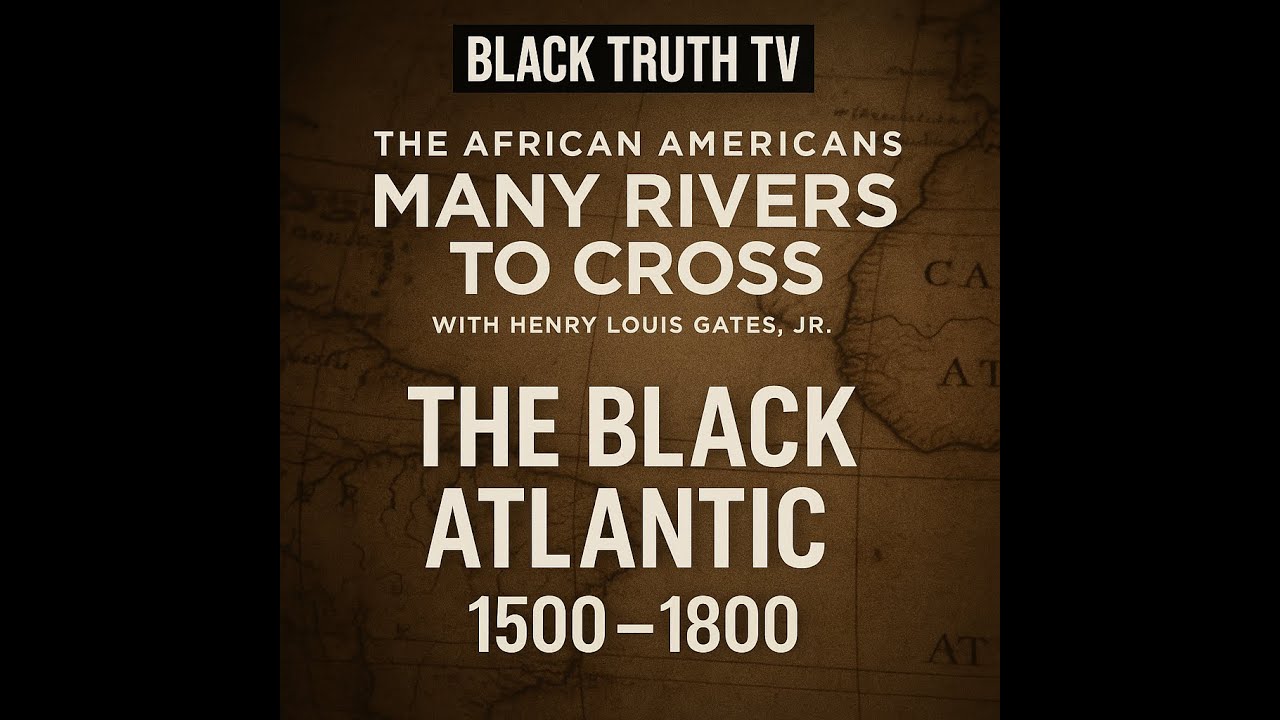 Many Rivers to Cross – Episode 1: The Black Atlantic (1500–1800 ...