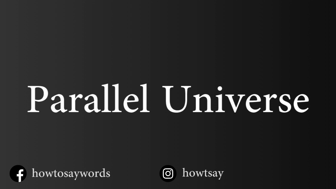 How To Pronounce Parallel Universe - YouTube