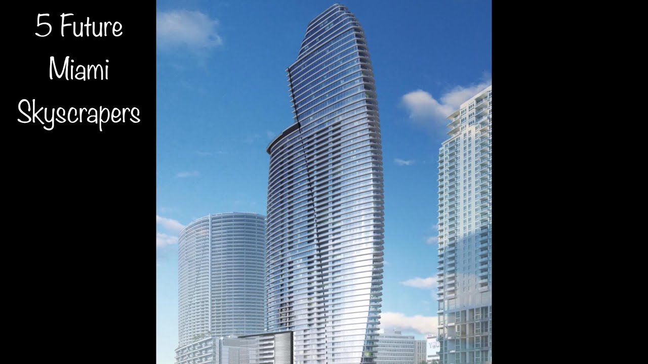 5 Future Miami Skyscrapers (Under Construction) - YouTube