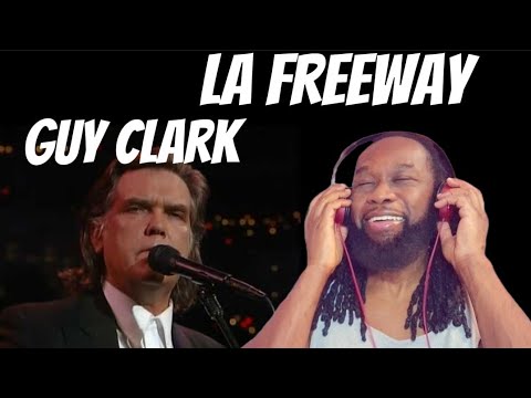 GUY CLARK LA Freeway REACTION - First time hearing - A masterful ...